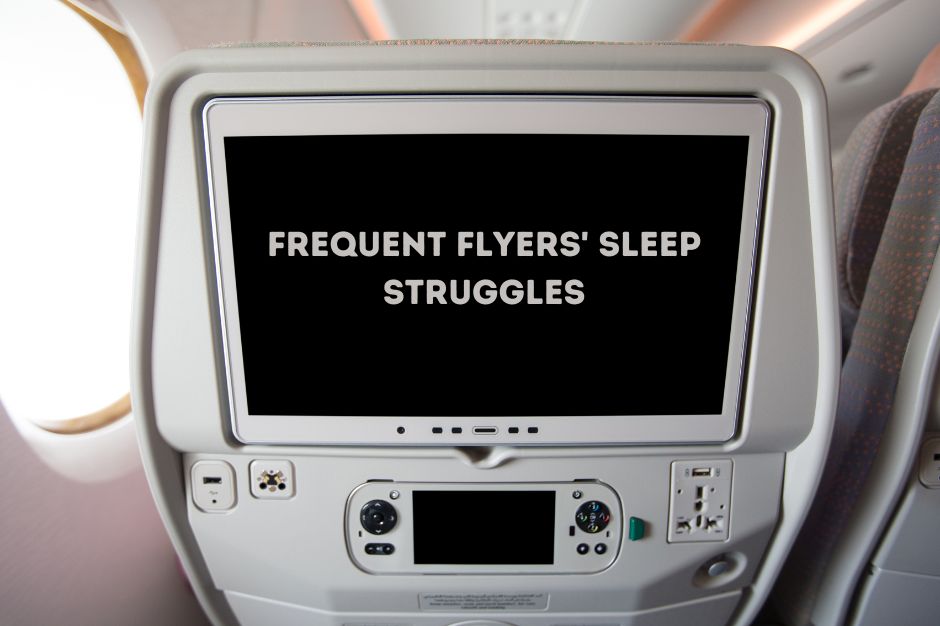 Flying High, Sleeping Low: The Sleep Deprivation Dilemma of Frequent F ...