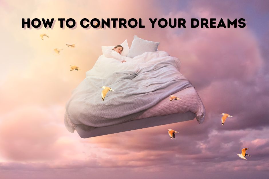 The Science Behind Lucid Dreaming: How to Control Your Dreams – SleepSanity